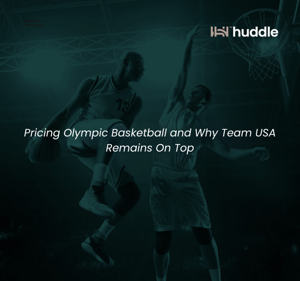 Pricing Olympic Basketball and Why Team USA Remains On Top • Huddle